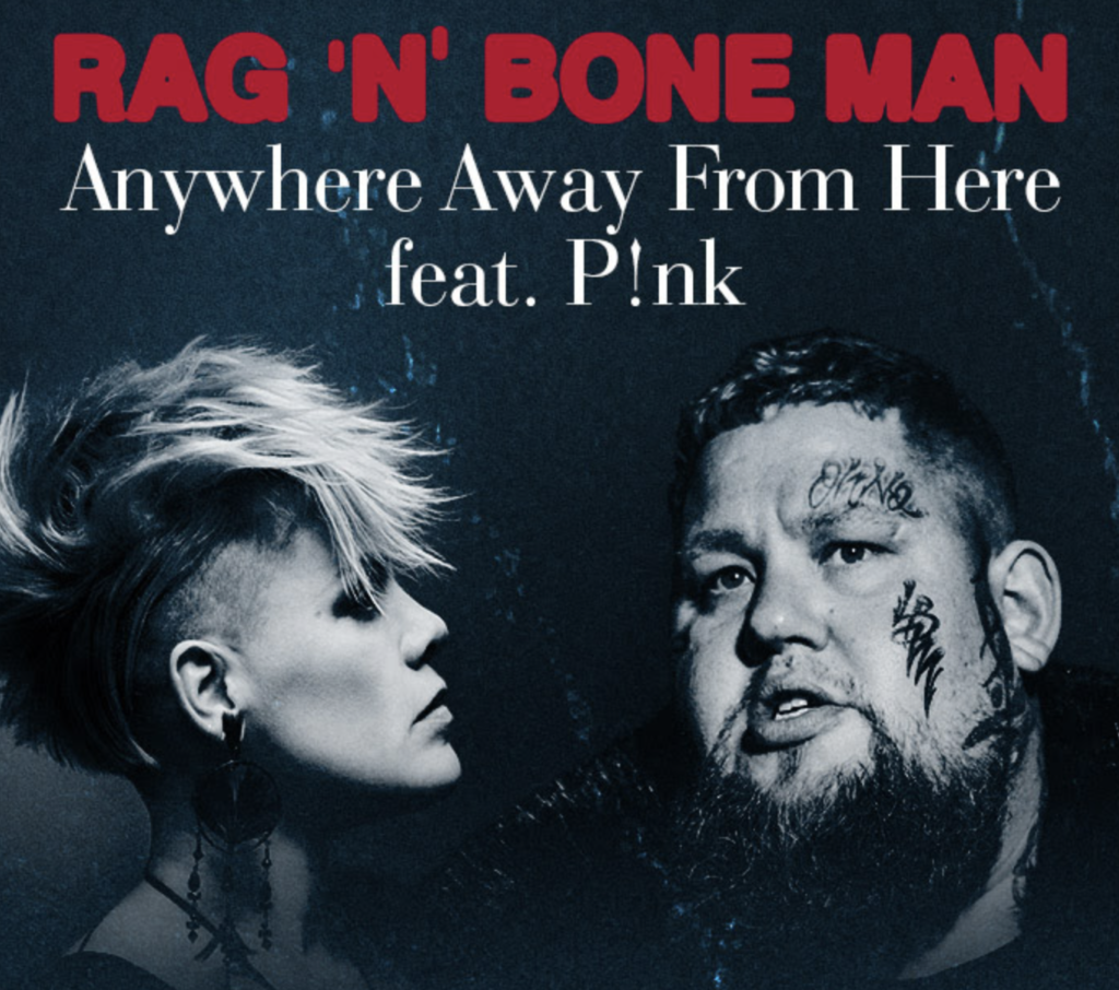 "Anywhere away from here", le nouveau single de Rag’n’Bone Man feat. P ...