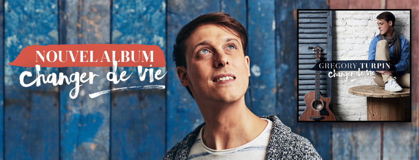 "Changer de vie", le nouvel album de Grégory Turpin - Just Music