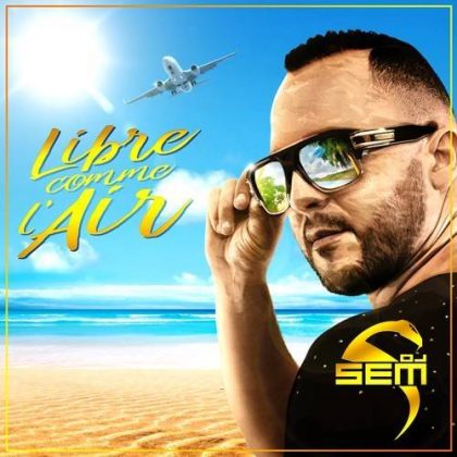 CONCOURS : Gagnez 5 albums "Libre comme l'air" de DJ Sem - Just Music