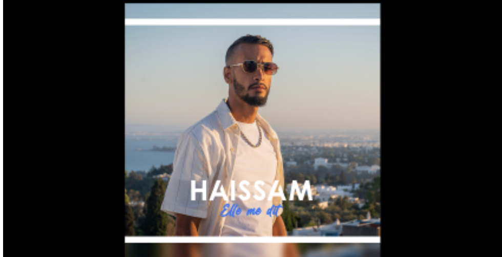 "Elle me dit", le nouveau single d'Haïssam - Just Music